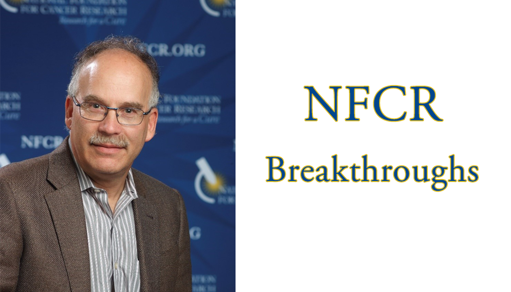 NFCR Breakthroughs | Capturing Metastatic Cancer Cells
