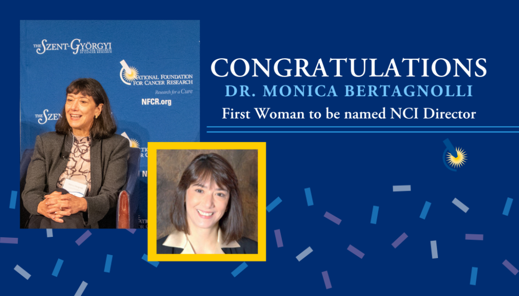 Dr. Monica Bertagnolli Named National Cancer Institute Director