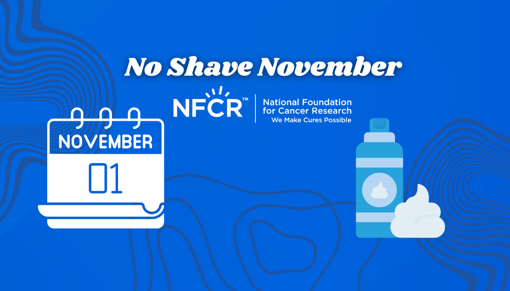 No-Shave November - NFCR Team - NFCR