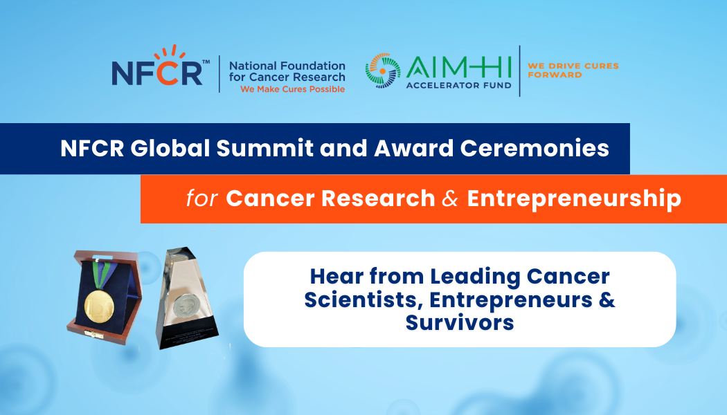 NFCR Global Summit for Cancer Research and Entrepreneurship