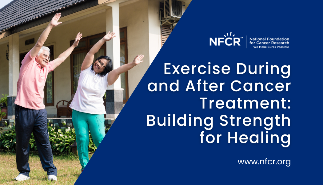 Exercise During and After Cancer Treatment: Building Strength for Healing