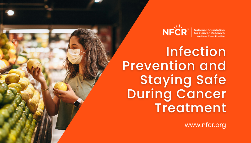 Infection Prevention and Staying Safe During Cancer Treatment - NFCR