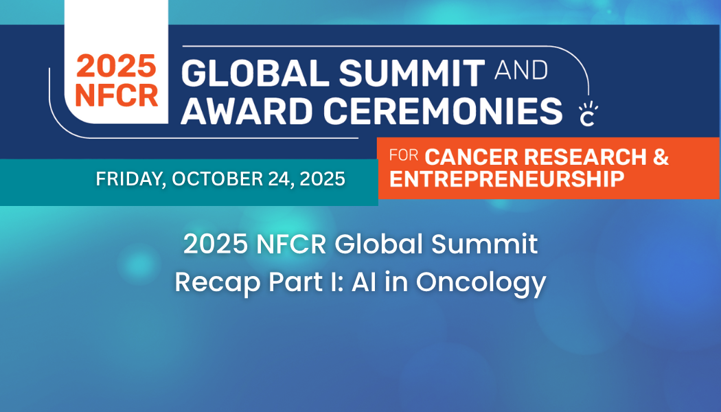 2025 NFCR Global Summit Recap Part I: AI in Oncology