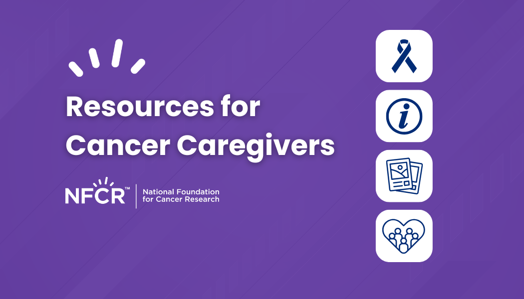 Resources for Cancer Caregivers - NFCR